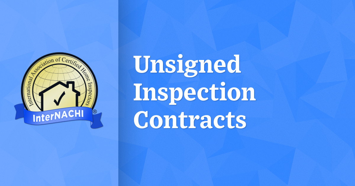 Unsigned Inspection Contracts - InterNACHI®