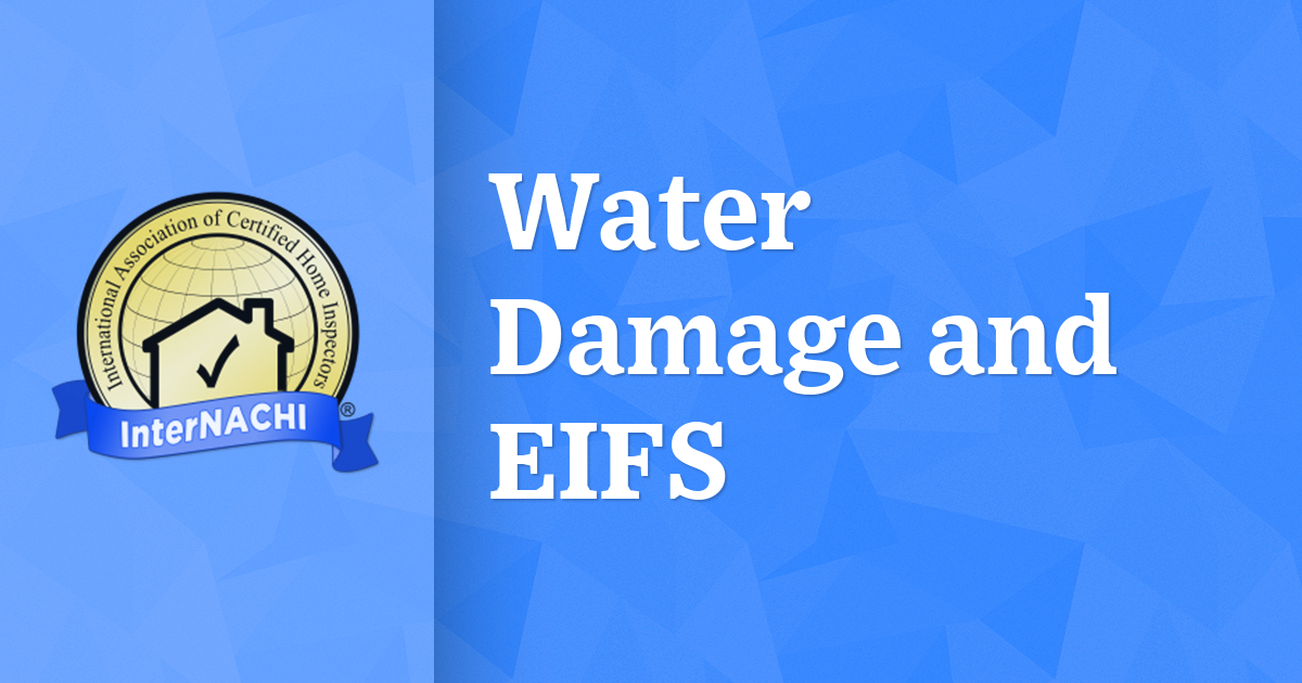 Water Damage and EIFS - InterNACHI®