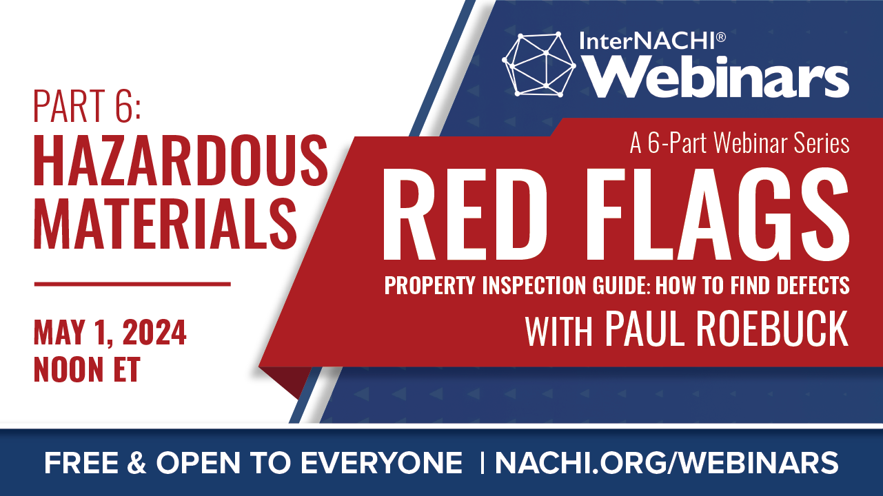 Red Flags: Hazardous Materials - Free Home Inspector Webinar - InterNACHI®