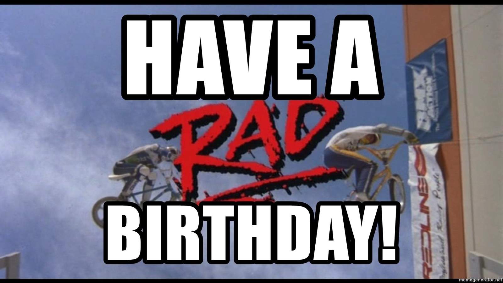 HAPPY RAD BIRTHDAY DannyL. - BMXmuseum.com Forums