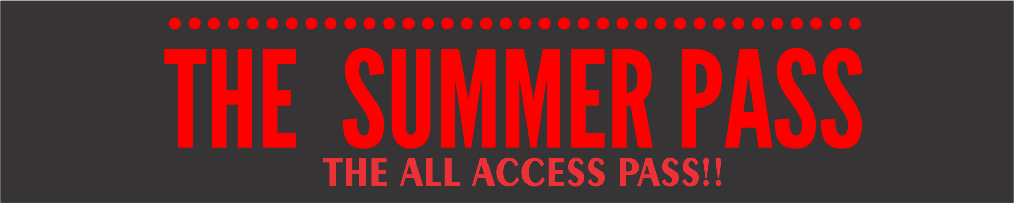 SUMMER FESTIVAL SUMMER PASSES