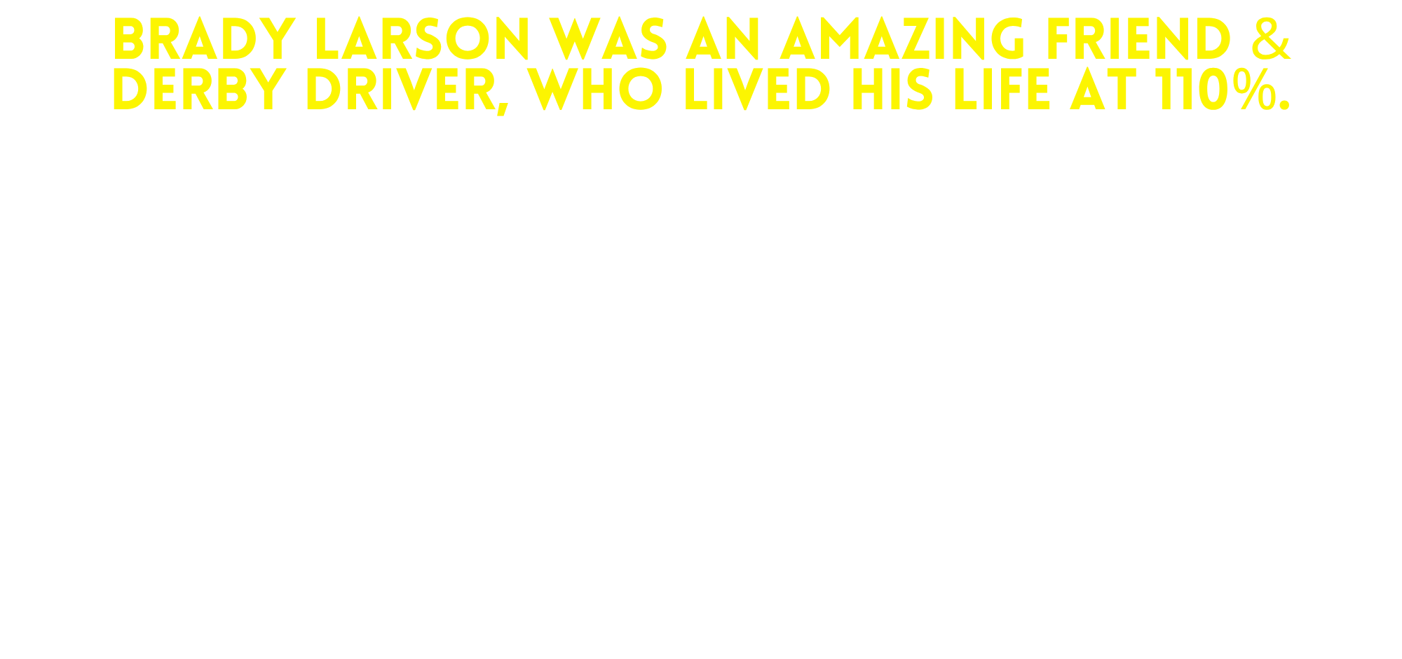 2nd Annual Brady Larson Memorial Derby & Concerts