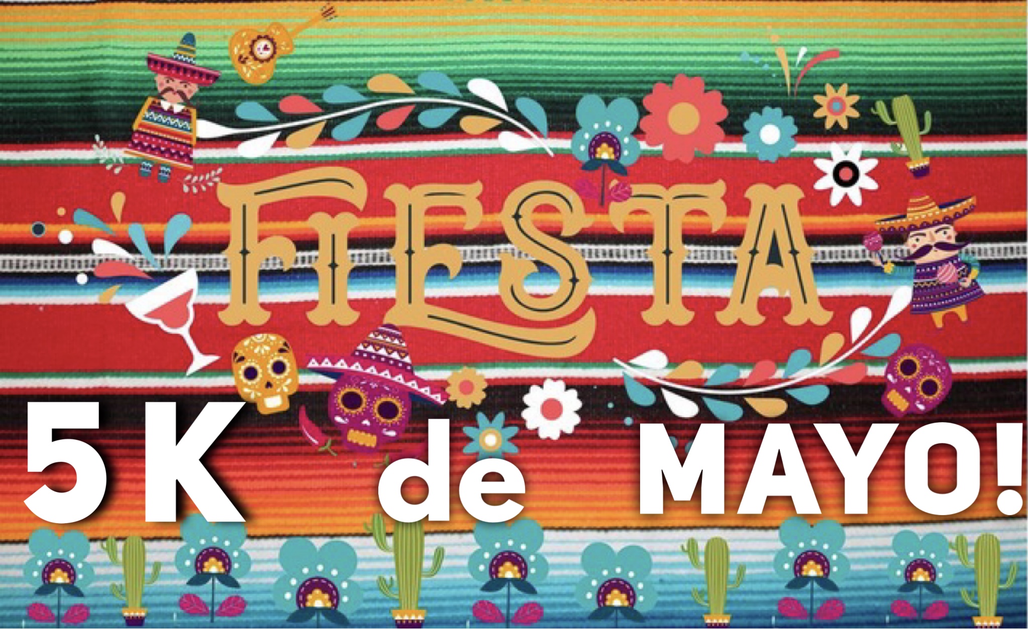 5K de Mayo: Fiesta!