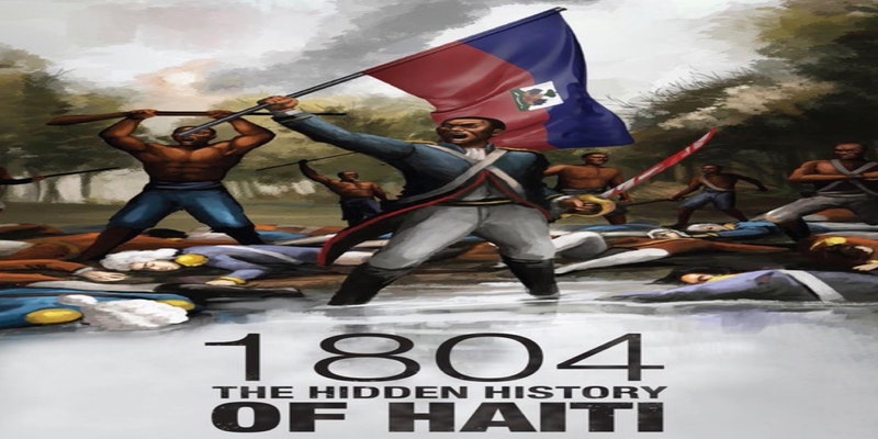 1804: THE HIDDEN HISTORY OF HAITI - CHARLESTON, SC