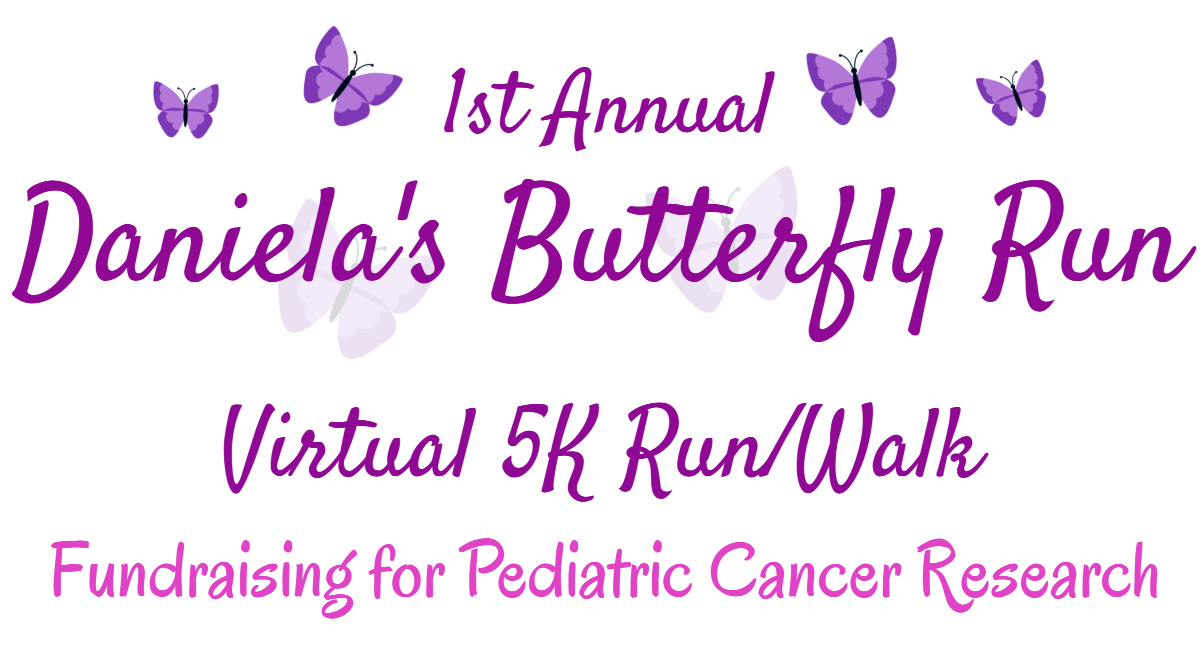 2021 1st Annual Daniela's Butterfly Run Fundraising for Pediatric Cancer