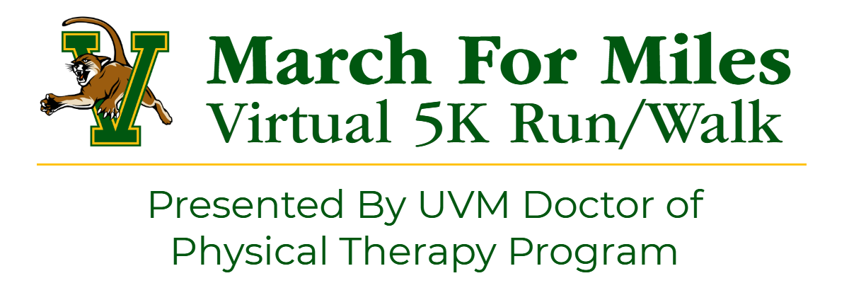 2021 March for Miles Virtual 5K Run/Walk/Bike/Swim/Row UVM Doctor of ...