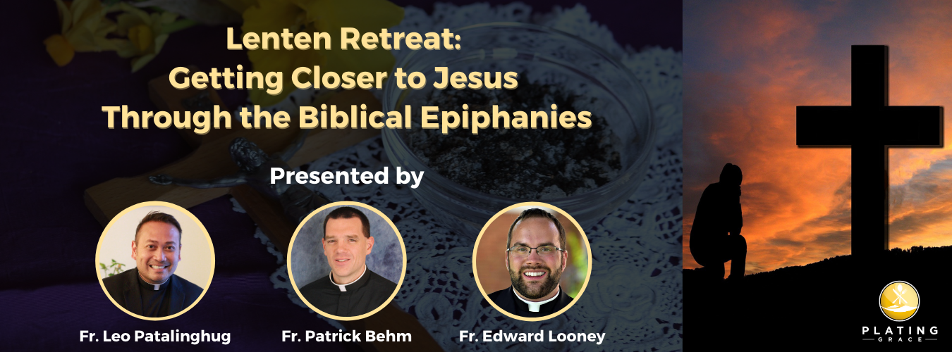 Lenten Retreat: Getting Closer to Jesus through the Biblical Epiphanies