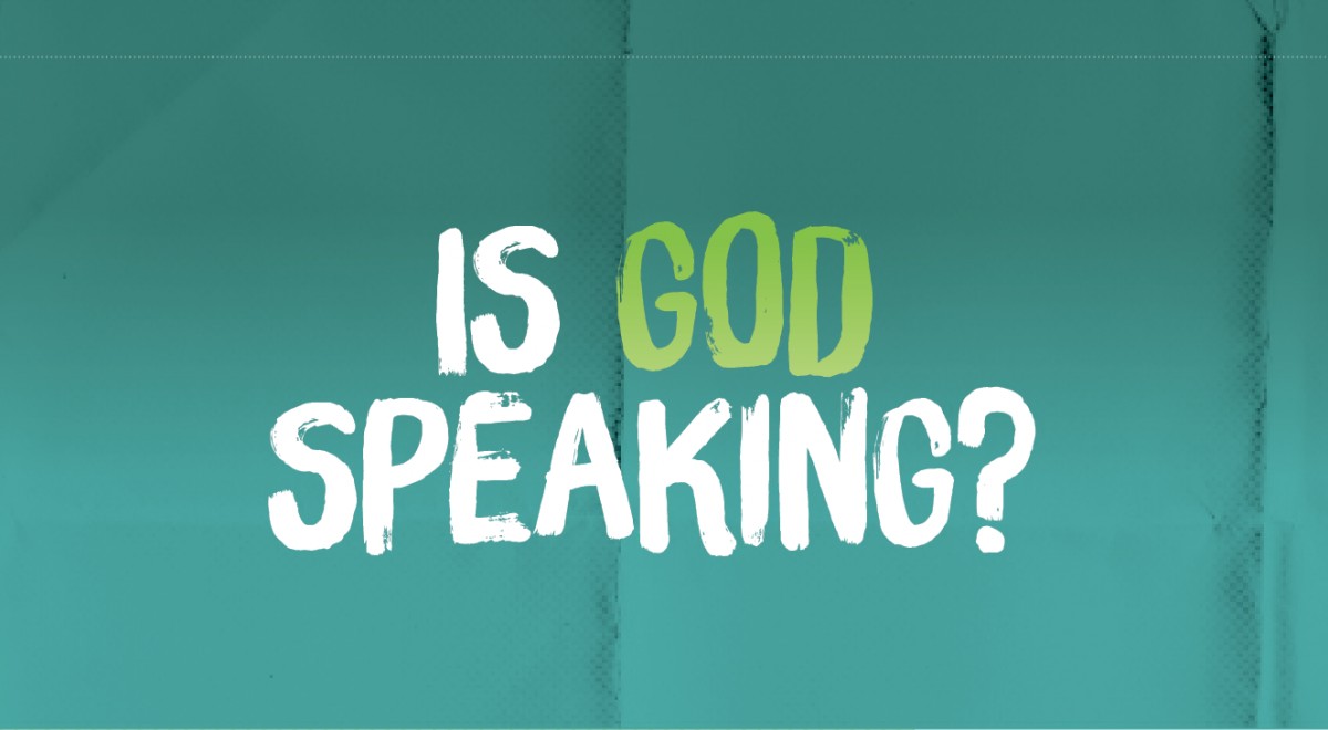 Is God Speaking? - Wesleyan Life