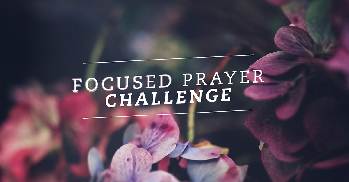 Focused Prayer Challenge - Wesleyan Life