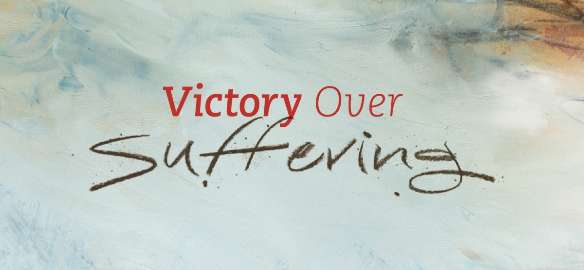 Victory Over Suffering - Wesleyan Life