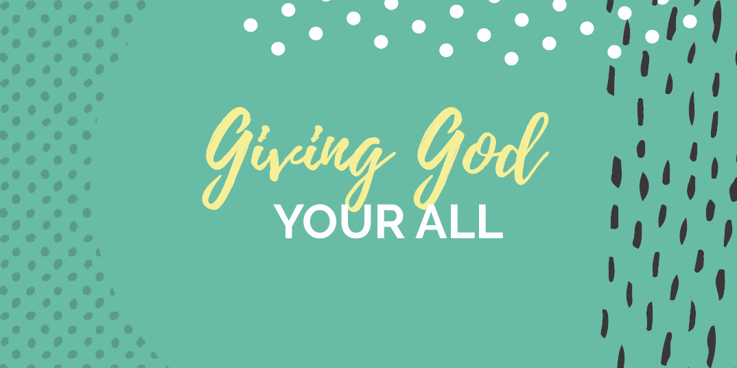 Giving God Your All - Wesleyan Life
