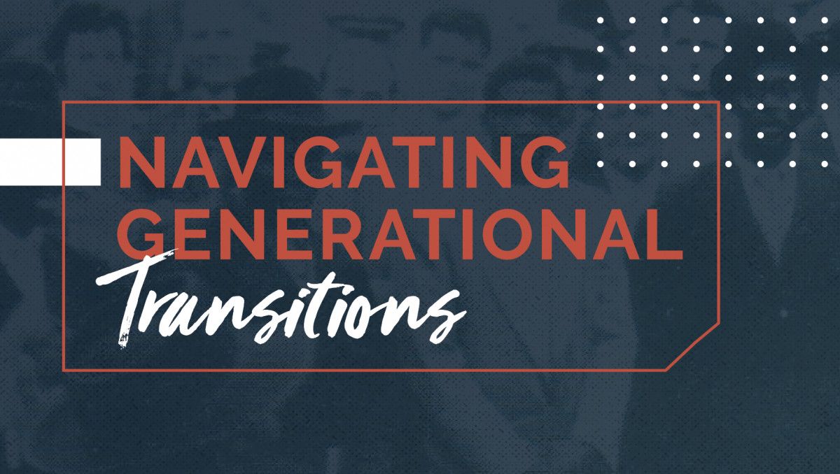 Navigating Generational Transitions - Wesleyan Life