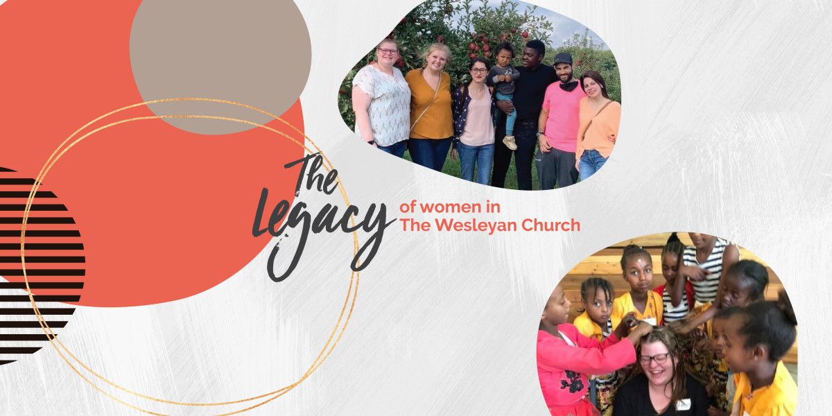 The legacy of women in The Wesleyan Church - Wesleyan Life