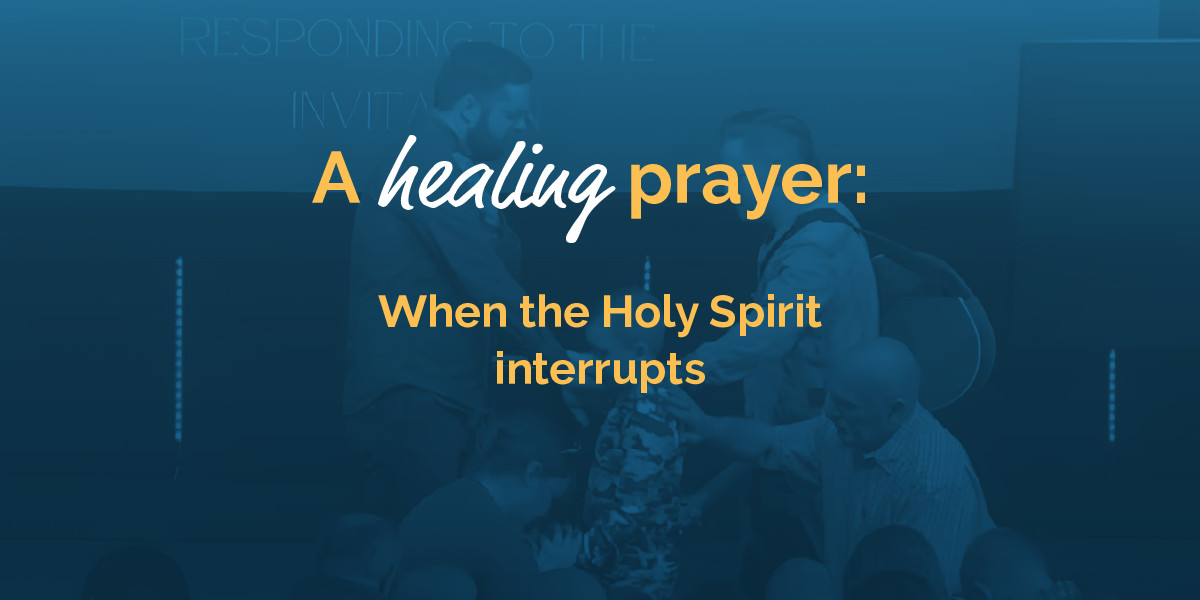 A healing prayer: When the Holy Spirit interrupts - Wesleyan Life