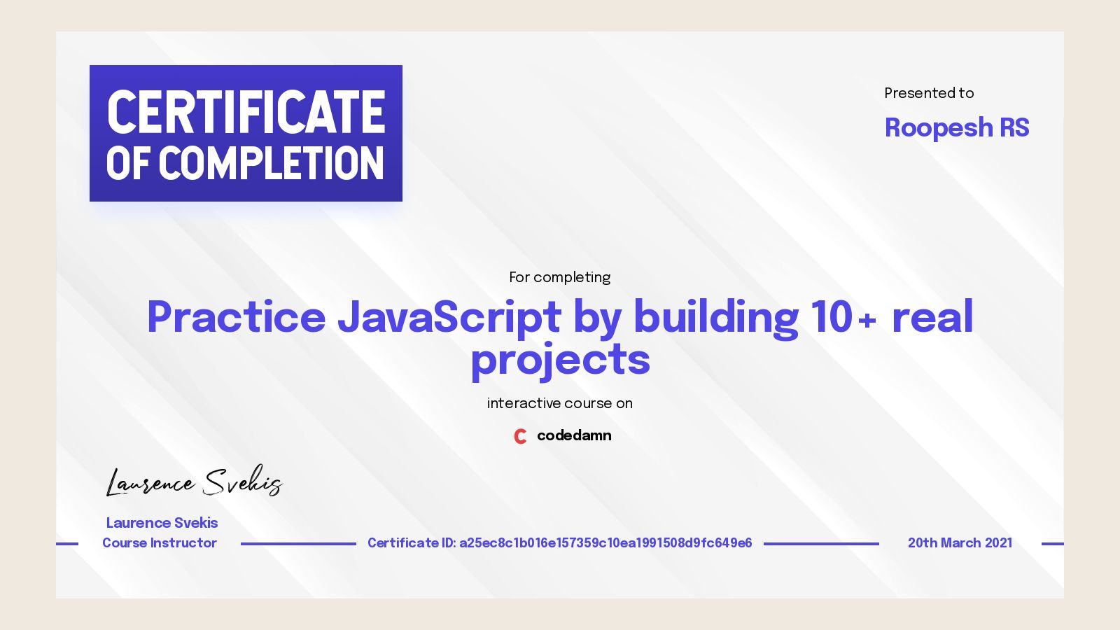 Roopesh RS's certification for Practice JavaScript by building 10+ real projects - Codedamn
