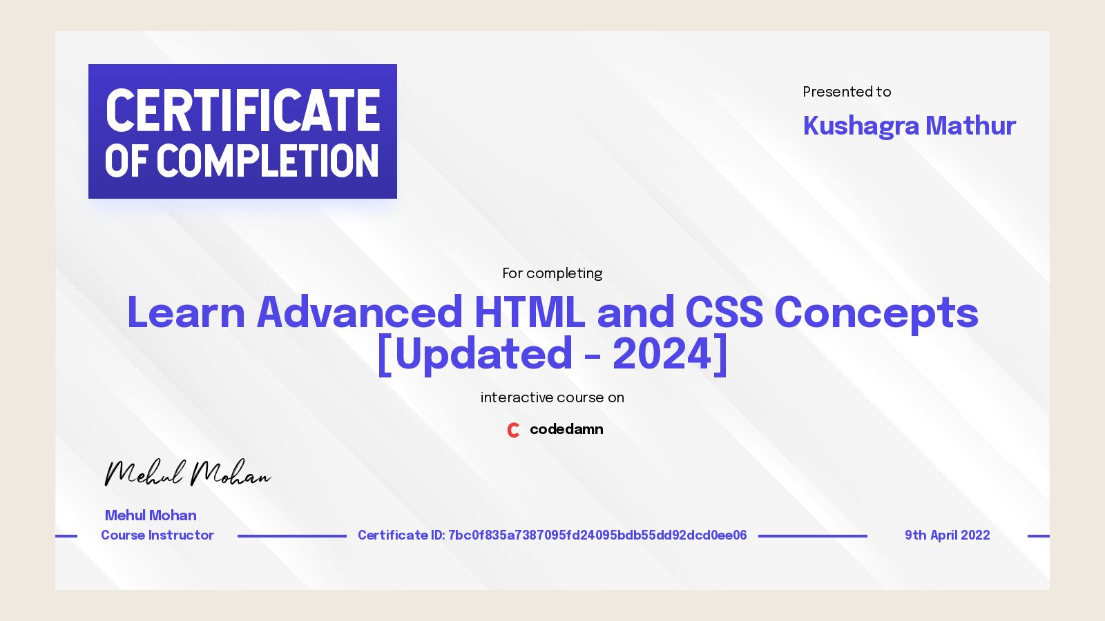 Kushagra Mathur's certification for Learn Advanced HTML and CSS Concepts [Updated - 2024] - Codedamn