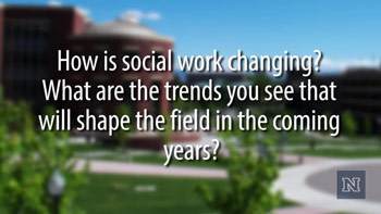 How is social work changing? What are the trends you see that will ...