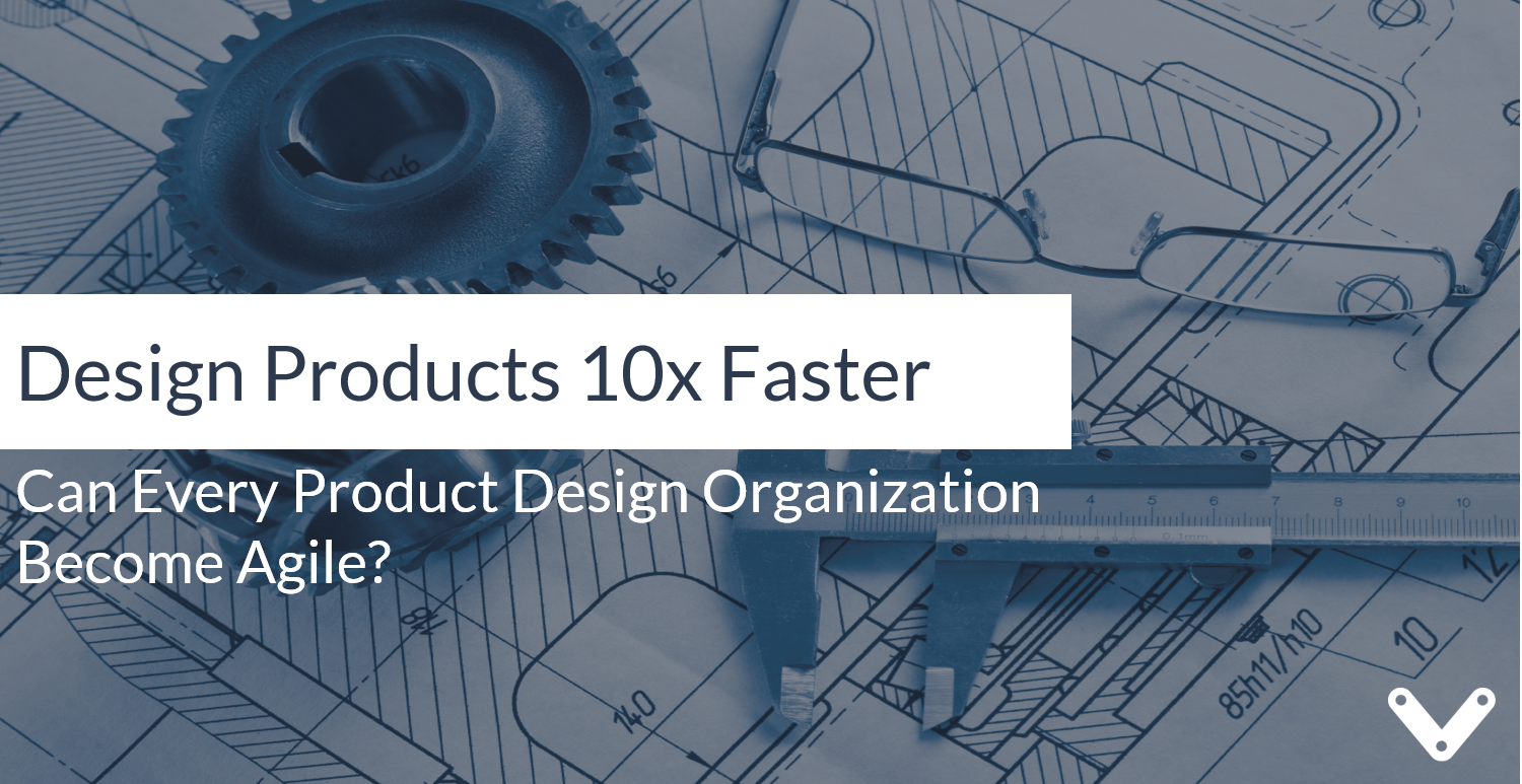Can Every Product Design Organization Become Agile?