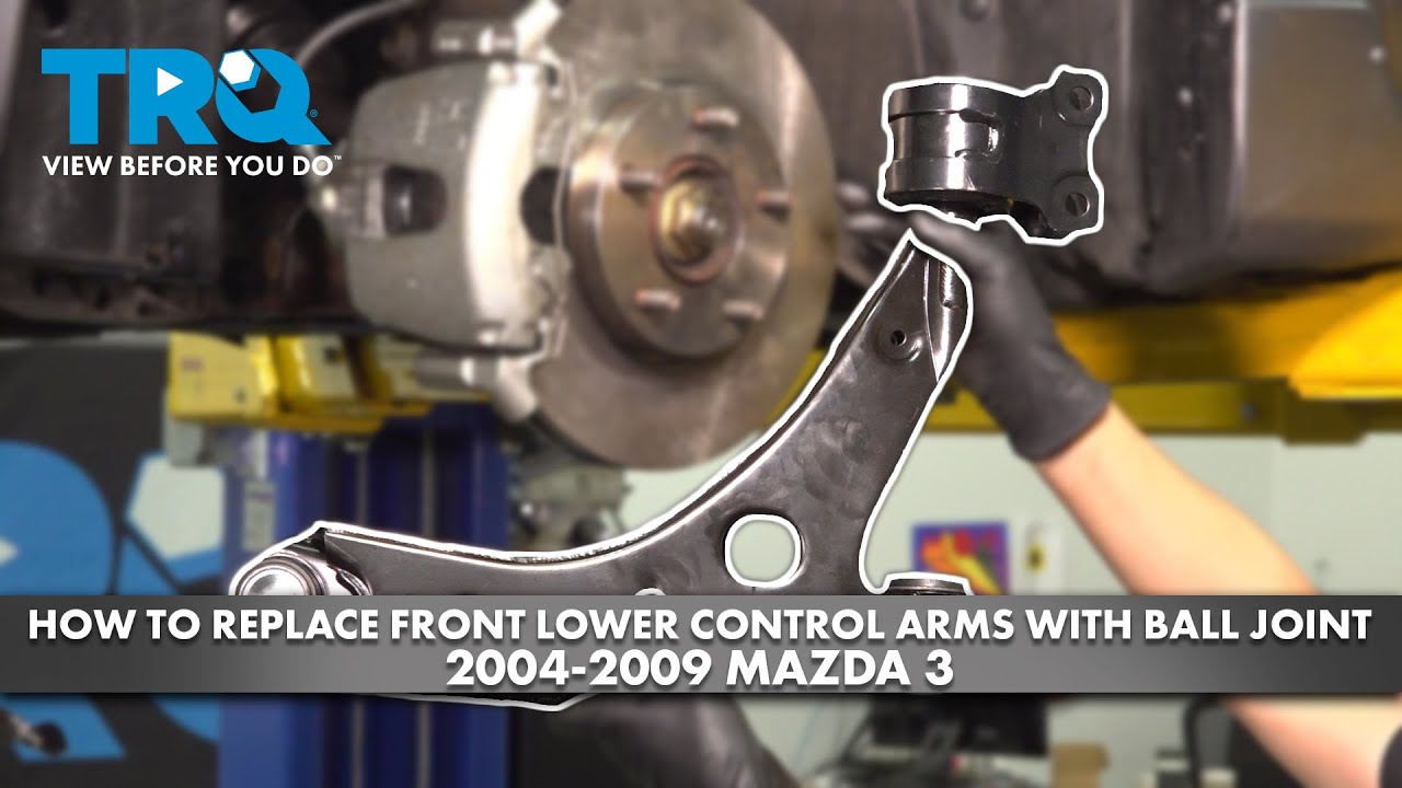 How to Replace Front Lower Control Arms with Ball Joint 2004-2009 Mazda ...