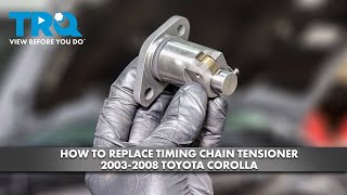 How to Replace Timing Chain Tensioner 2003-2008 Toyota Corolla | 1A Auto