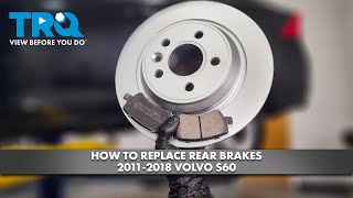 How to Replace Rear Brakes 2011-2018 Volvo S60 | 1A Auto