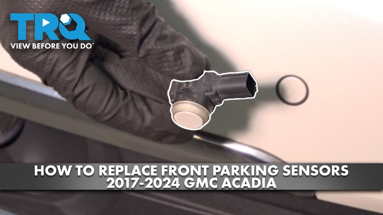 How to Replace Front Parking Sensors 2017-2024 GMC Acadia | 1A Auto