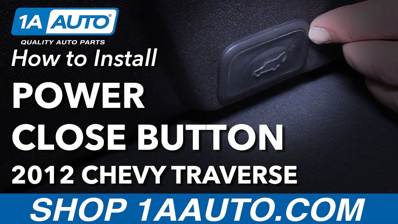 How to Replace Lift Gate Power Close Button 2009-17 Chevy Traverse | 1A ...