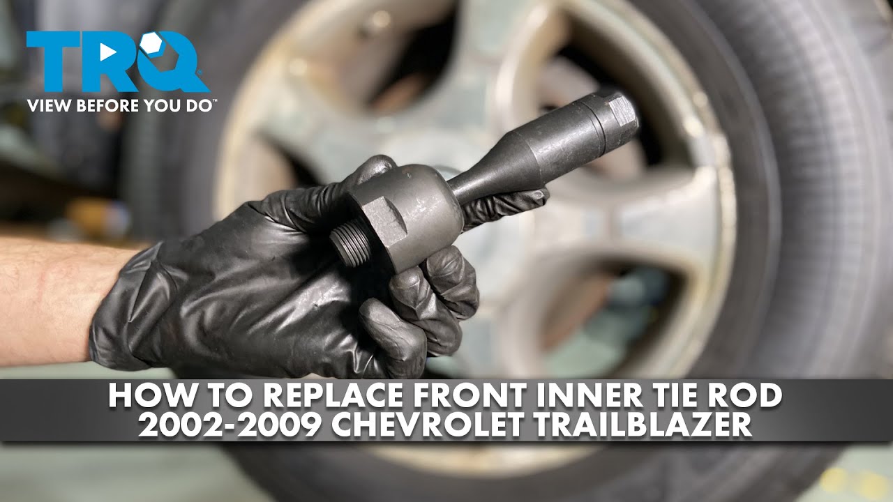 How to Replace Front Inner Tie Rod 2002-2009 Chevrolet Trailblazer | 1A ...