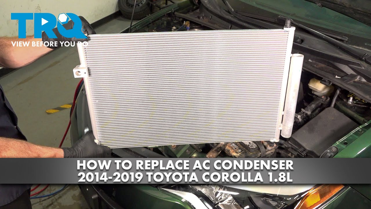 How to Replace AC Condenser 2014-2019 Toyota Corolla 18L | 1A Auto