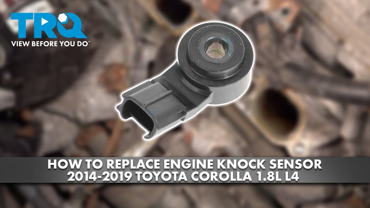 How to Replace Engine Knock Sensor 2014-2019 Toyota Corolla 18L L4 | 1A ...
