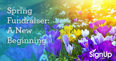 Spring Fundraiser: A New Beginning | SignUp.com