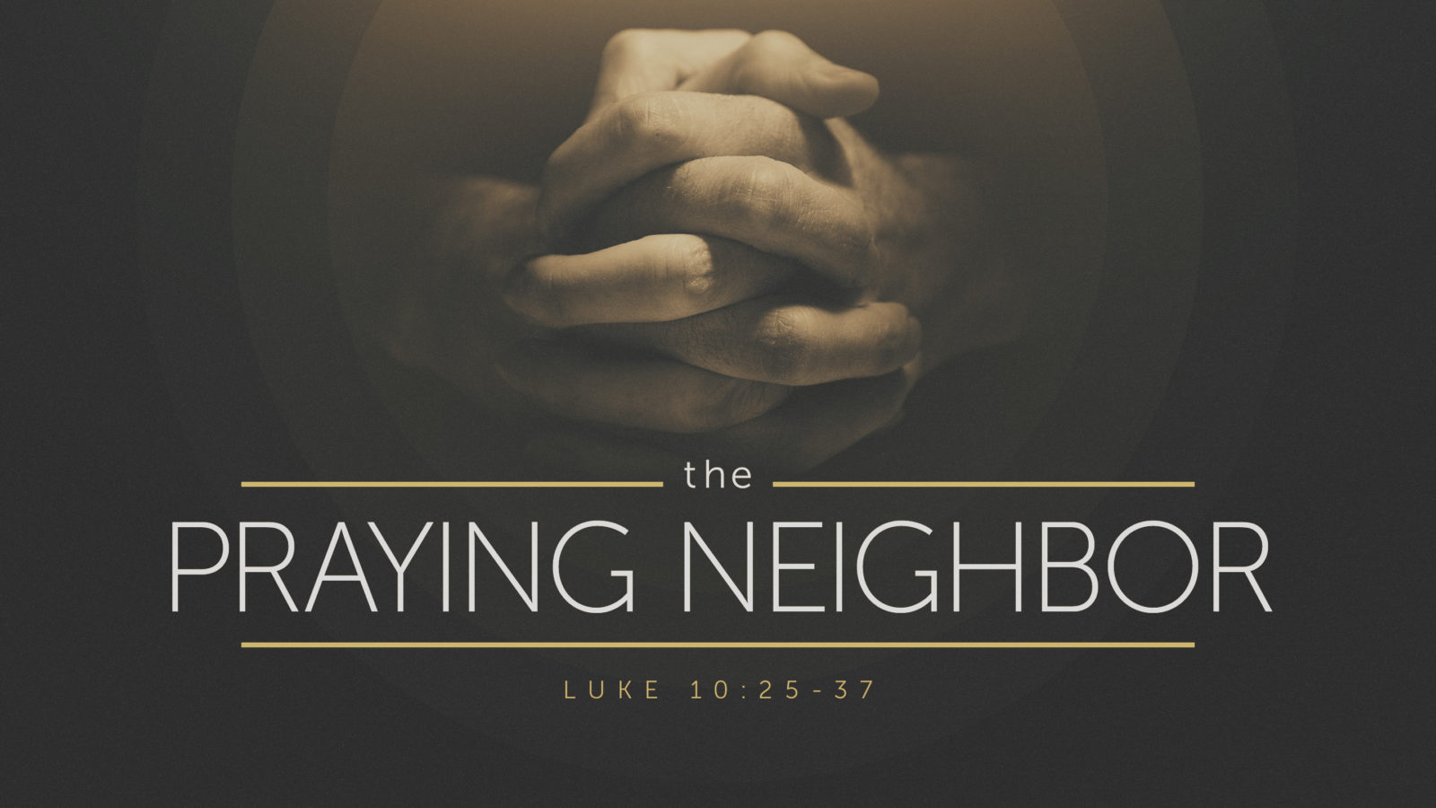 The Praying Neighbor - FBC West