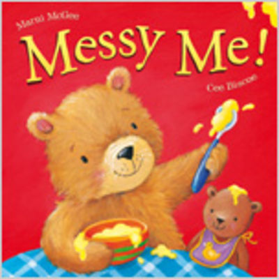 Messy Me by Marni McGee (Little Tiger Press 2011)