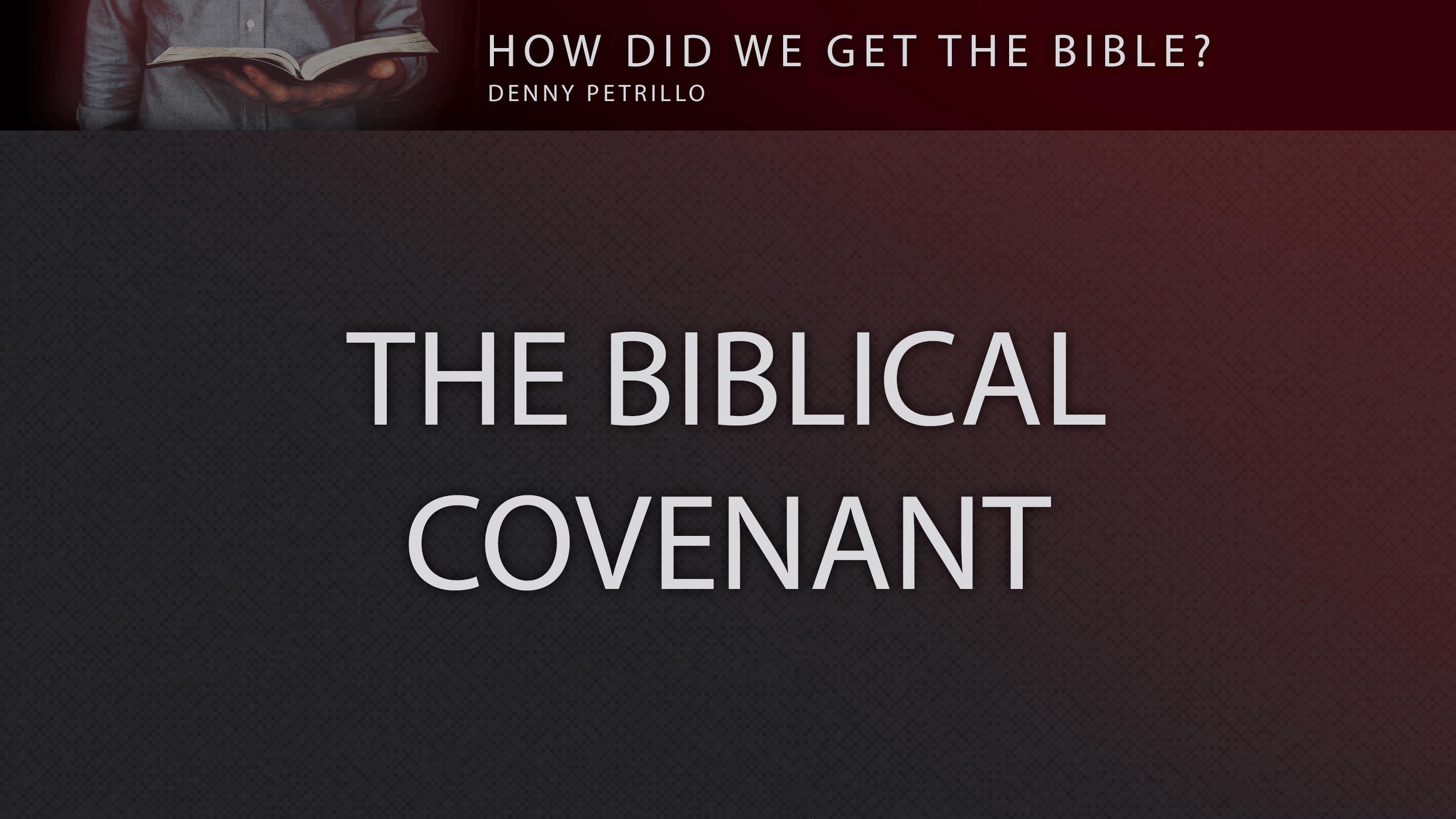The Biblical Covenant – Westside Church of Christ