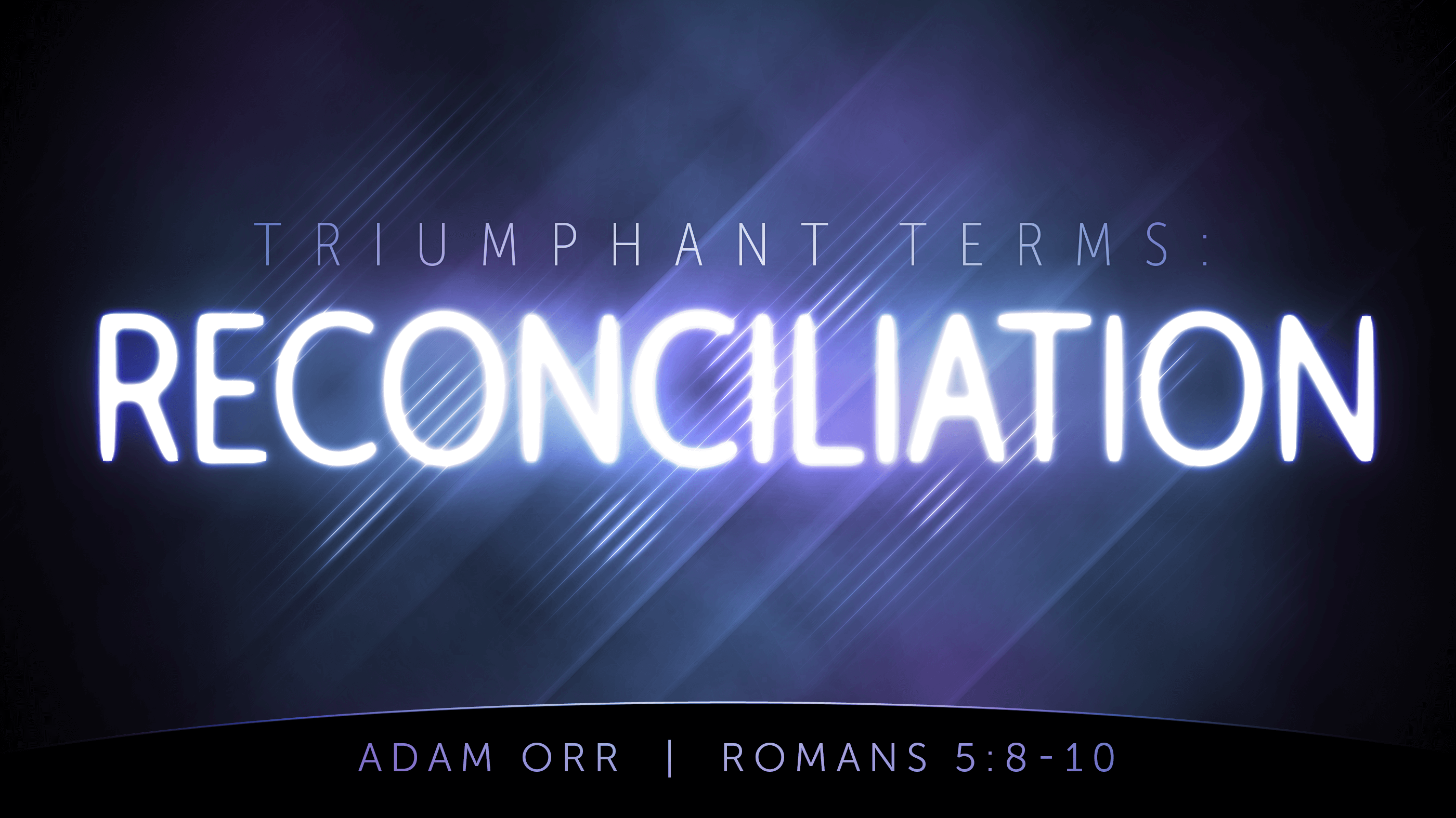 Triumphant Terms: Reconciliation – Westside Church of Christ
