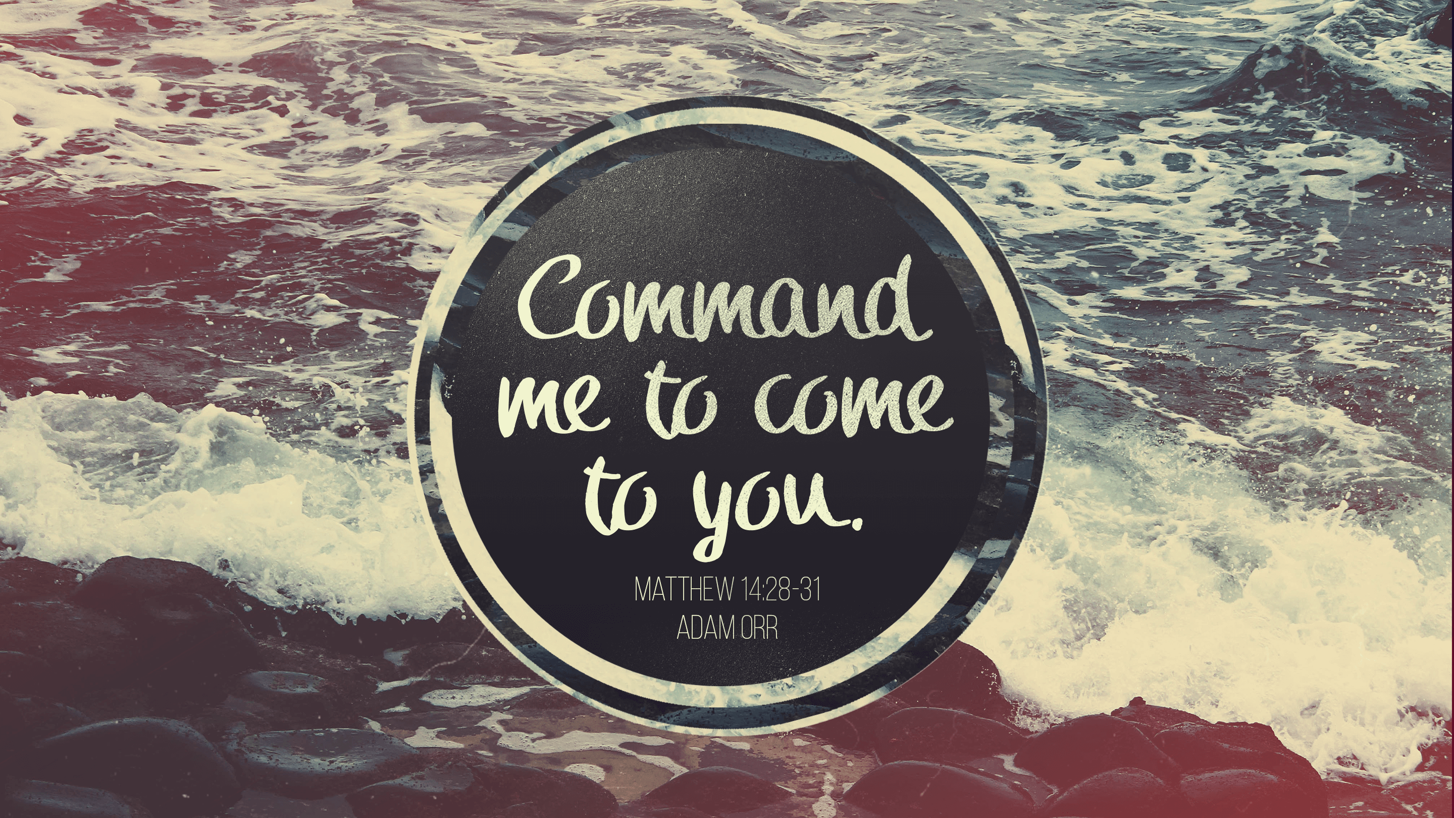 Command Me to Come to You – Westside Church of Christ