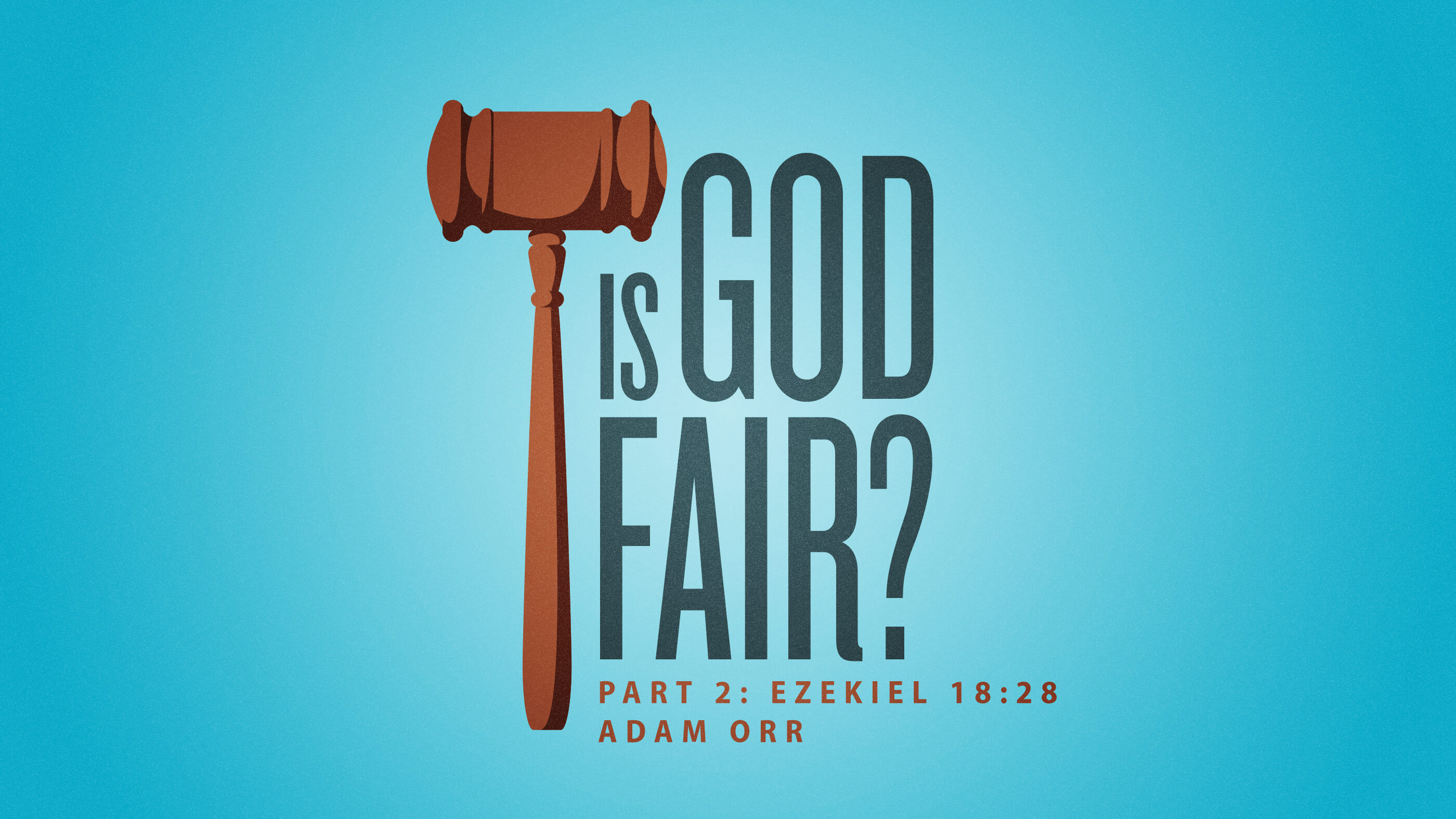 Is God Fair? (Part 2) – Westside Church of Christ