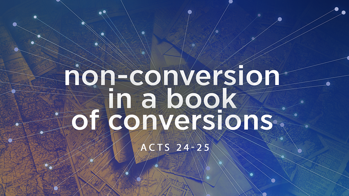 Non-Conversion in a Book of Conversions – Westside Church of Christ