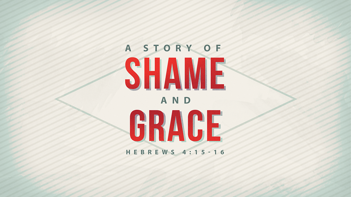 A Story of Shame and Grace – Westside Church of Christ
