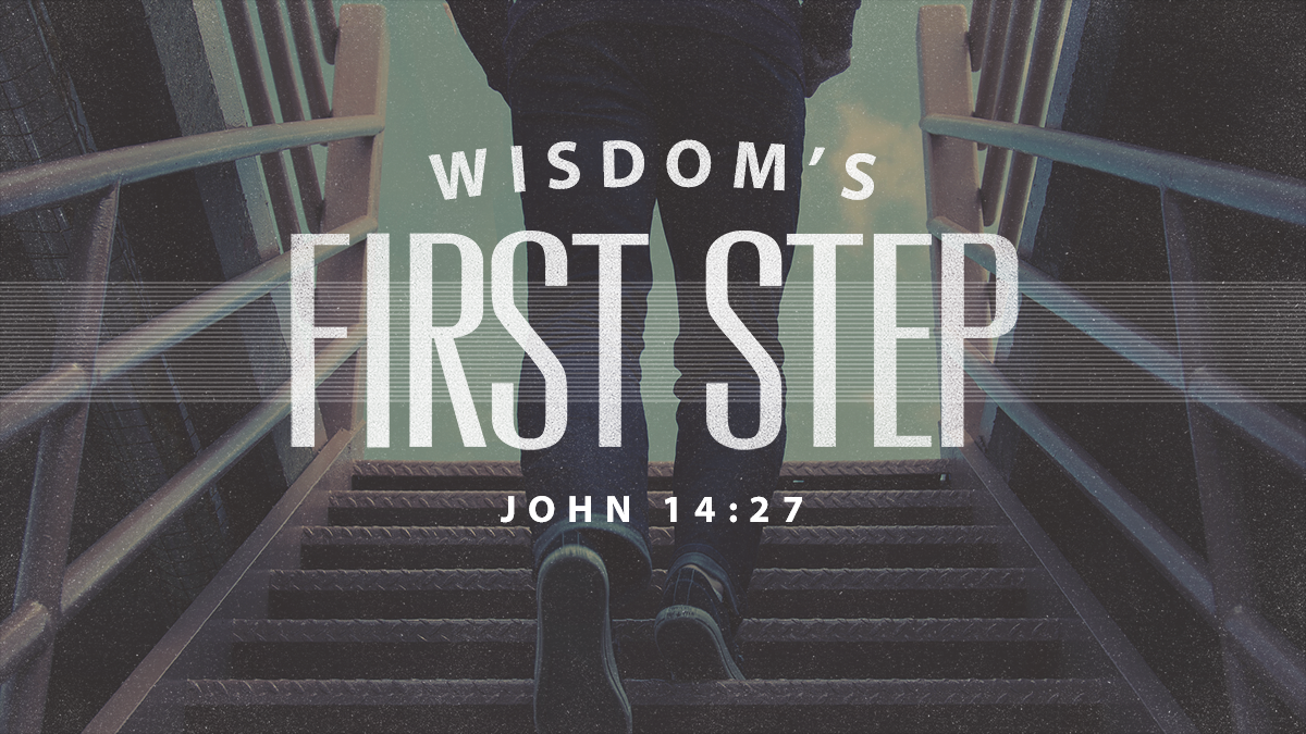 Wisdom’s First Step – Westside Church of Christ