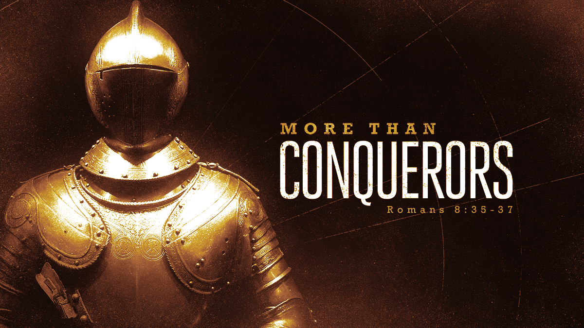 More than Conquerors – Westside Church of Christ