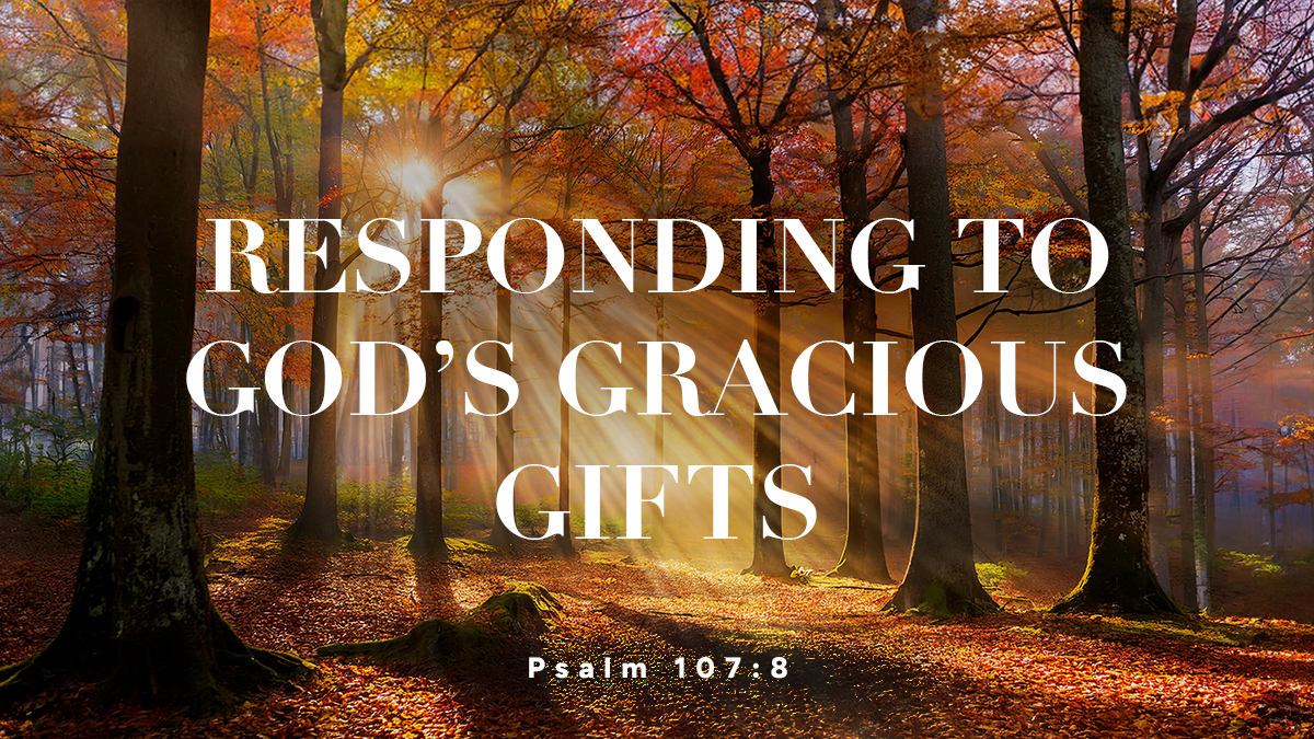 Responding to God’s Gracious Gifts – Westside Church of Christ
