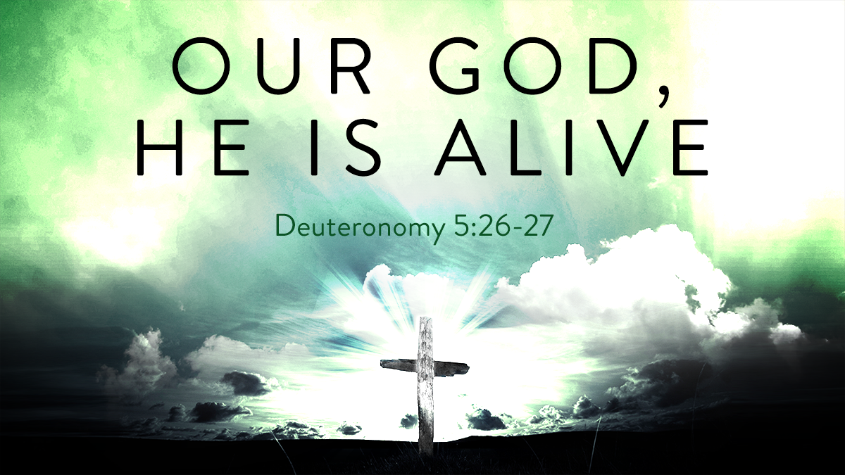 Our God, He Is Alive – Westside Church of Christ