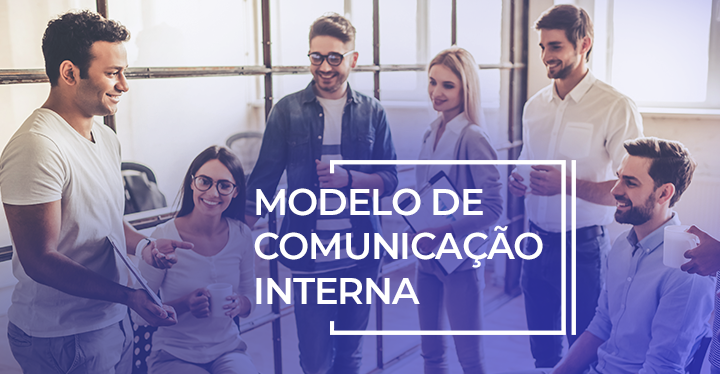 Modelo de comunicação interna: qual a importância de estabelecer um