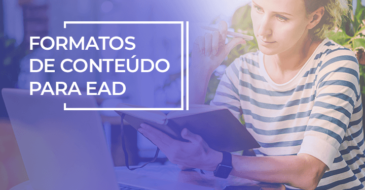 Conheça os formatos de conteúdos EAD possíveis para seus cursos online ...