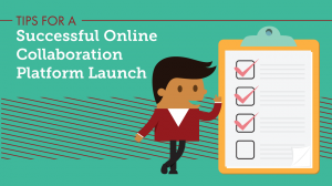 Quickstart Guide to a Successful Online Collaboration Platform Launch ...