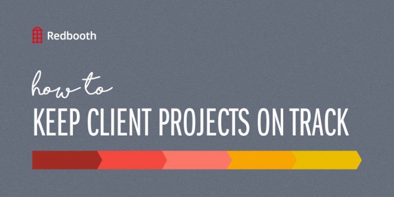 How to Keep Client Projects on Track (Infographic) | Redbooth