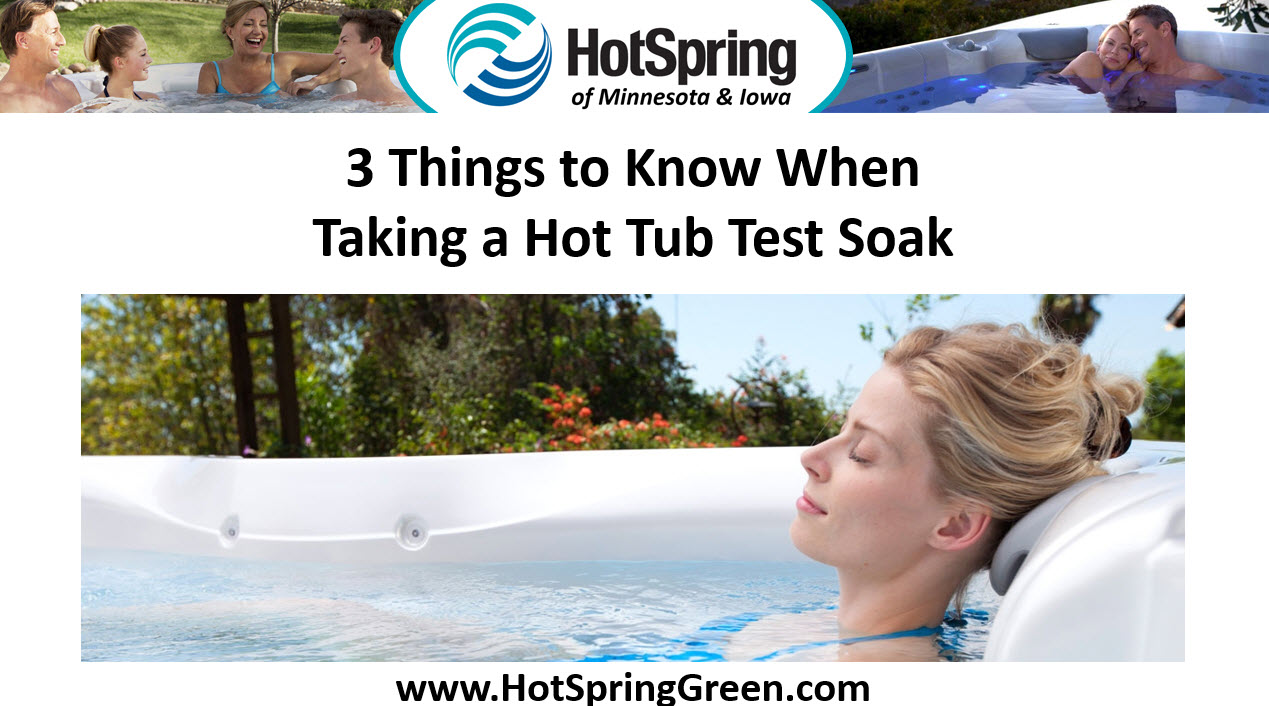 What to Know When Taking a Test Soak, Hot Tubs Edina - Hot Spring Green