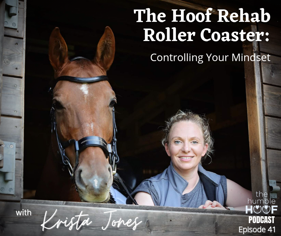 The Hoof Rehab Roller Coaster: Controlling Your Mindset with Krista ...