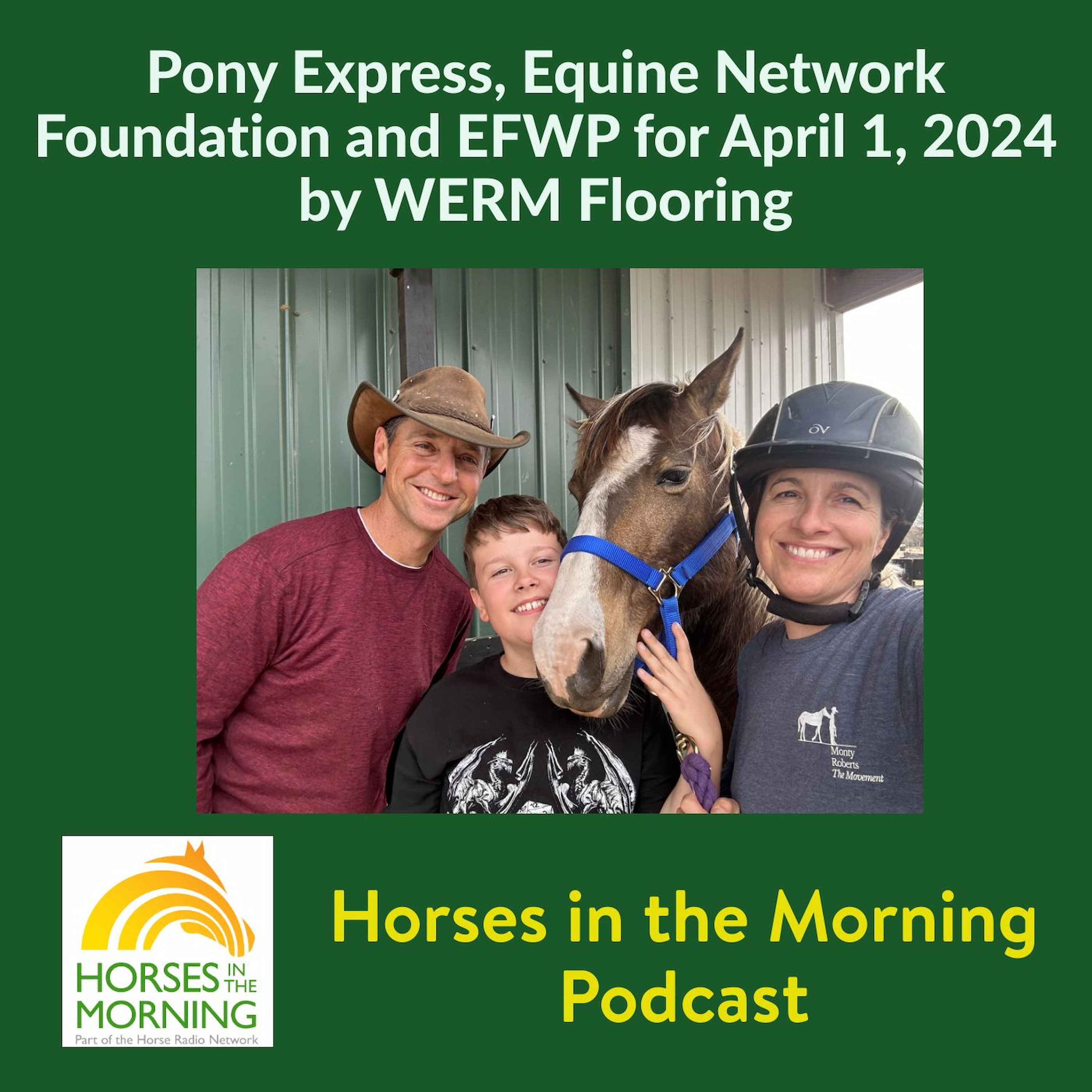 Pony Express, Equine Network Foundation and EFWP for April 1, 2024 by WERM Flooring - Horse ...